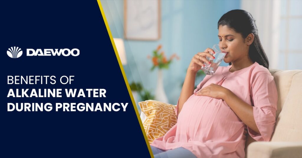 Benefits of Alkaline Water During Pregnancy - Daewoo