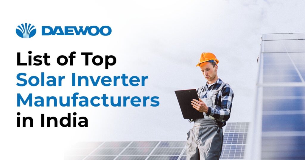 List of Top Solar Inverter Manufacturers in India - Daewoo