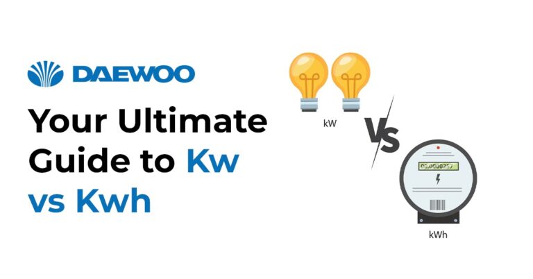 Your Ultimate Guide to Kw vs Kwh - Daewoo