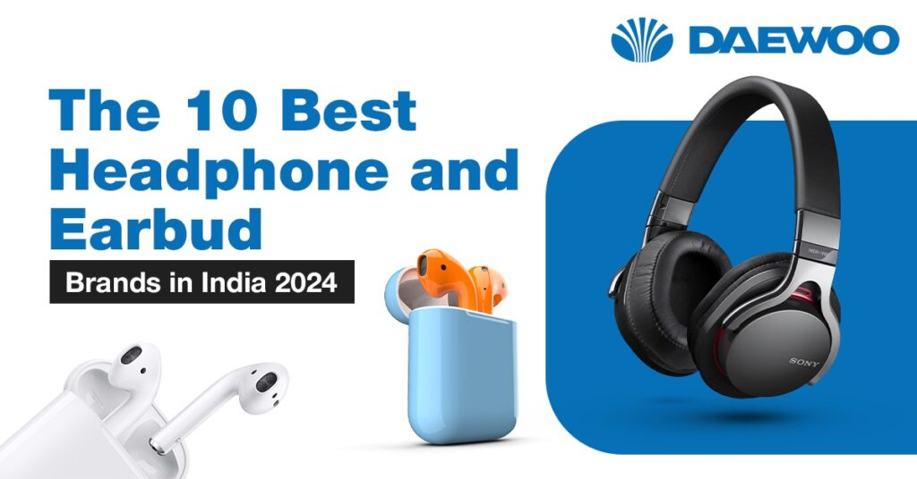 The 10 Best Headphone and Earbud Brands in India 2024 - Daewoo